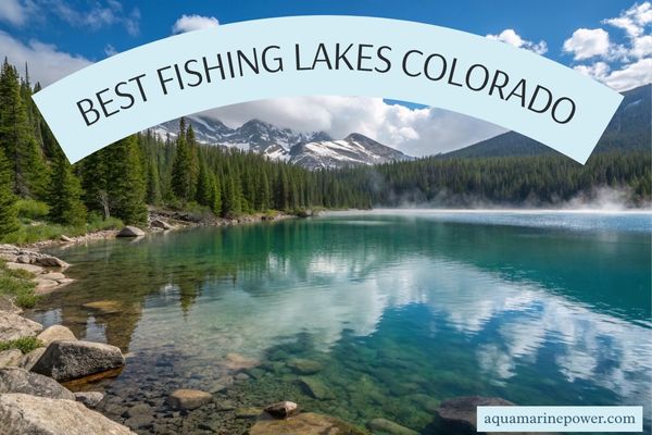 Best 30+ Fishing Lakes Colorado | Trophy Fish Maps & Reports